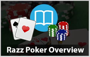 Razz Poker Guide - Basic Explanation and Why You Should Play