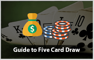 5 Card Draw Casinos - How and Where to Play 5 Card Draw Online