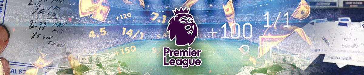 EPL Betting Guide - How to Bet on the English Premier League