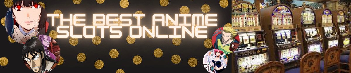 Best Anime Slots - Top 7 You Can Play at Online Casinos